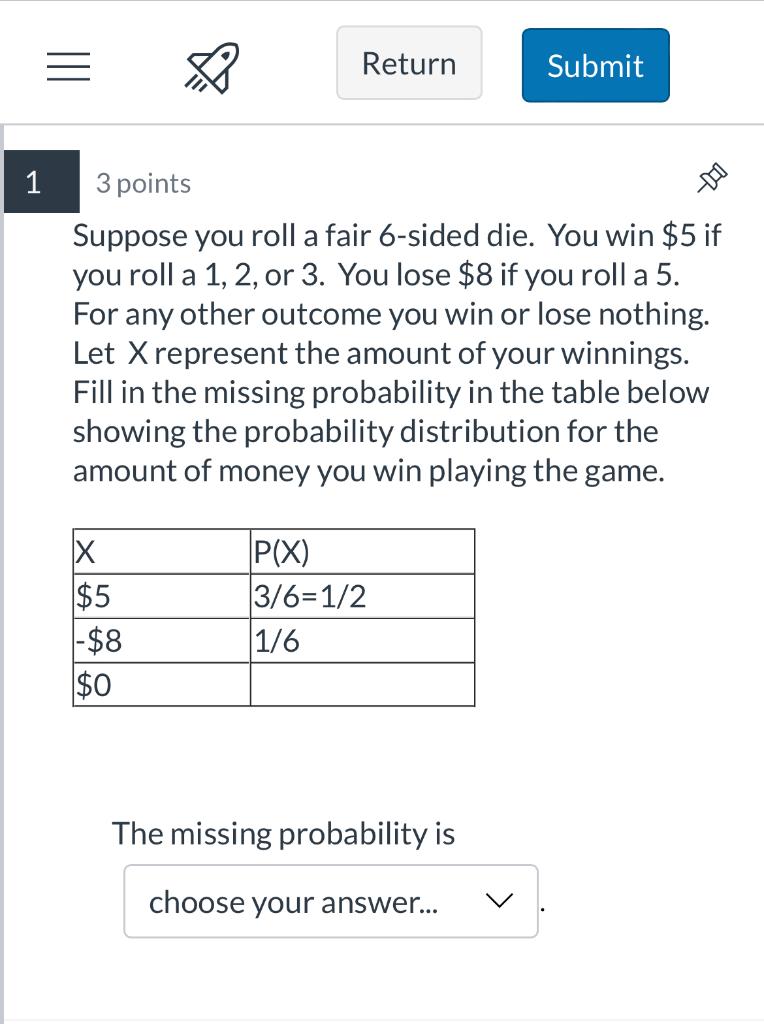 Solved 3 points Suppose you roll a fair 6-sided die. You win | Chegg.com
