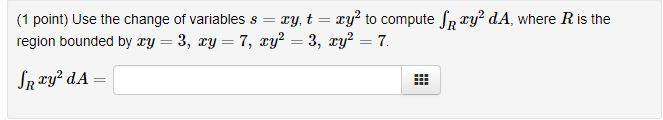 Solved (1 point) Use the change of variables s = xy, t = xy2 | Chegg.com