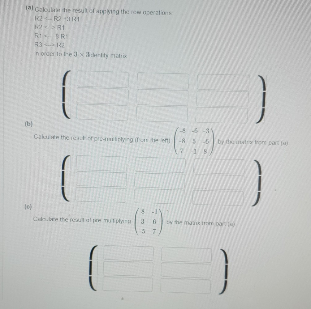 Solved (a) Calculate the result of applying the row | Chegg.com