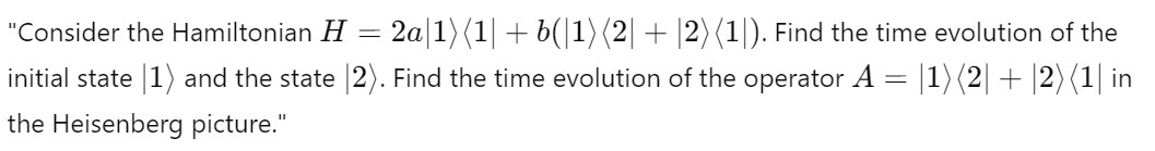 Solved Consider the Hamiltonian H=2a|1:. ﻿Find the time | Chegg.com