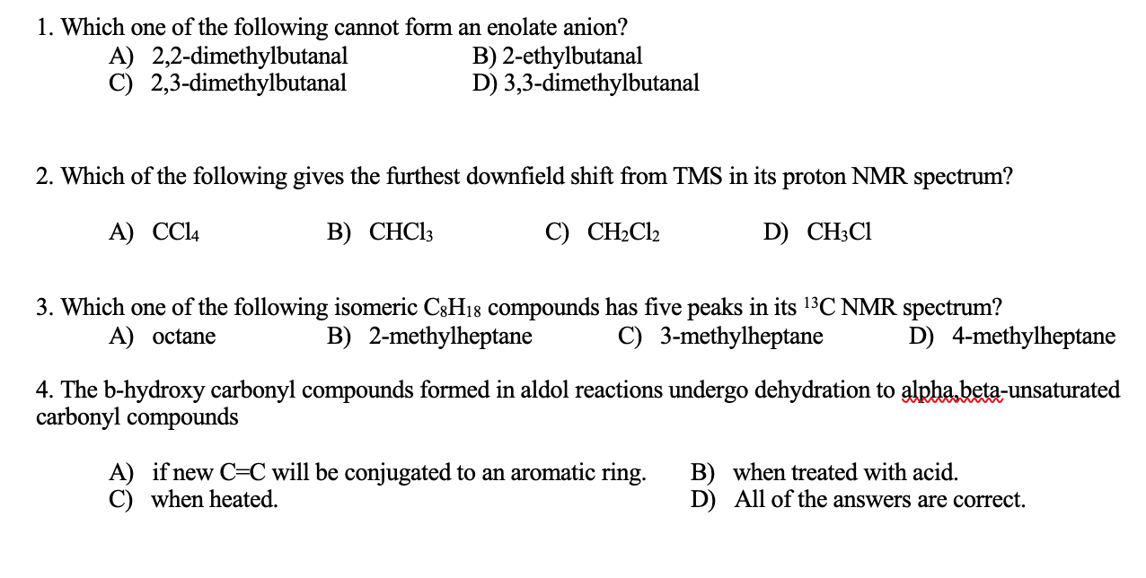 Solved 1. Which one of the following cannot form an enolate | Chegg.com