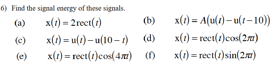 Solved 6) Find the signal energy of these signals. (a) | Chegg.com