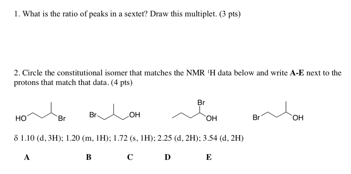 Solved 1. What is the ratio of peaks in a sextet? Draw this | Chegg.com