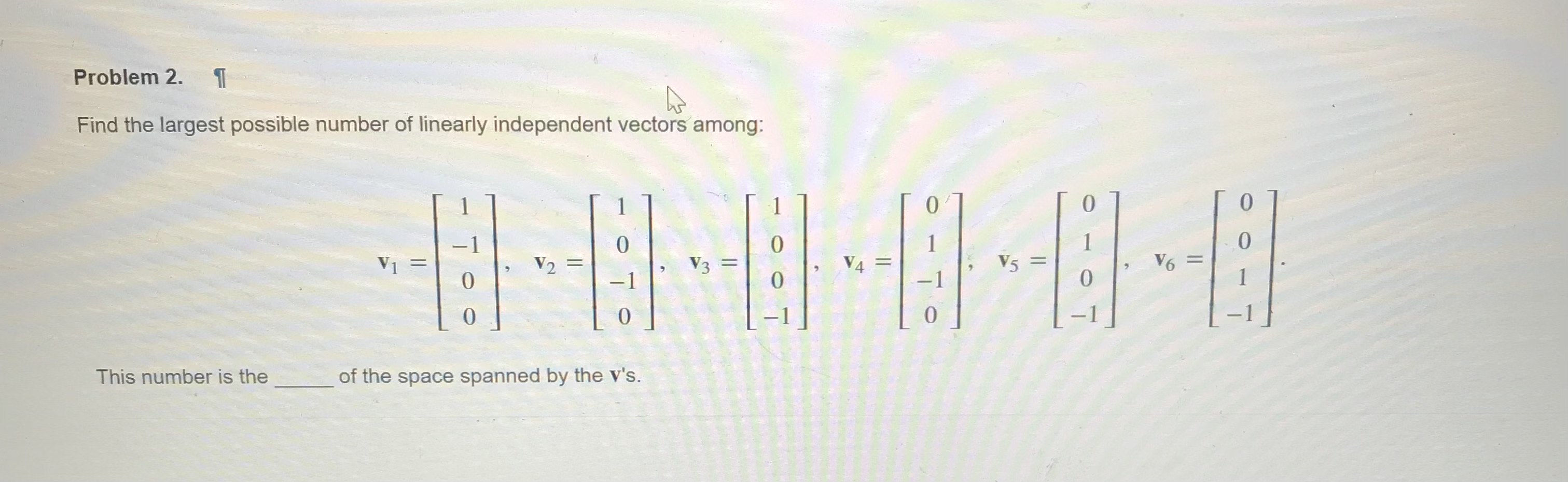Solved Find the largest possible number of linearly | Chegg.com