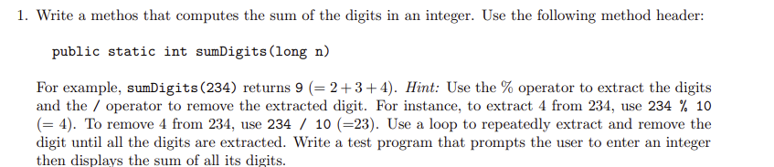 Solved 1. Write a methos that computes the sum of the digits | Chegg.com