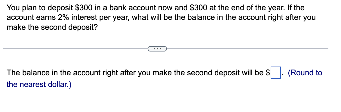 Solved You plan to deposit $300 in a bank account now and | Chegg.com