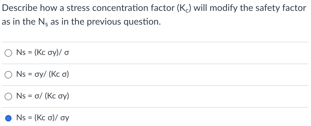 Solved Describe how a stress concentration factor (Kc) will | Chegg.com