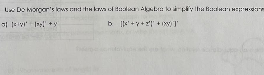 Solved Use De Morgan's laws and the laws of Boolean Algebra | Chegg.com