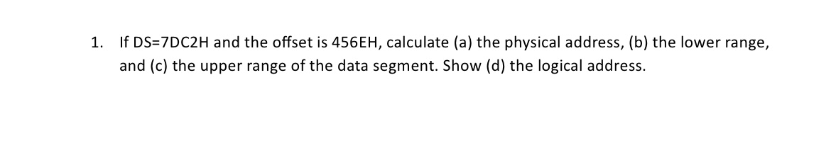 Solved If DS=7DC2H ﻿and the offset is 456EH, ﻿calculate (a) | Chegg.com