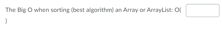 Solved The Big O when sorting (best algorithm) an Array | Chegg.com