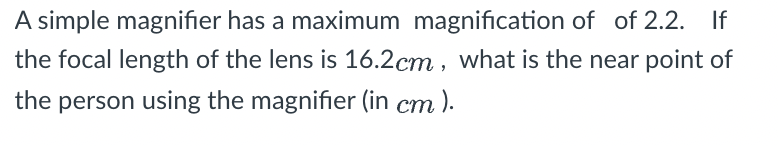 Solved A simple magnifier has a maximum magnification of of | Chegg.com
