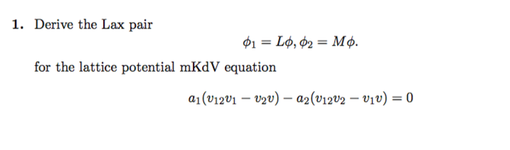 1. Derive the Lax pair +1 = Lò, O2 = Mọ. for the | Chegg.com