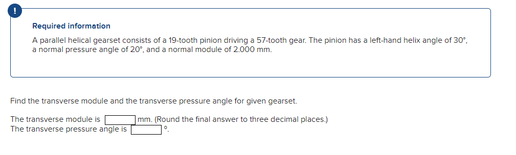 Solved !Required informationA parallel helical gearset | Chegg.com