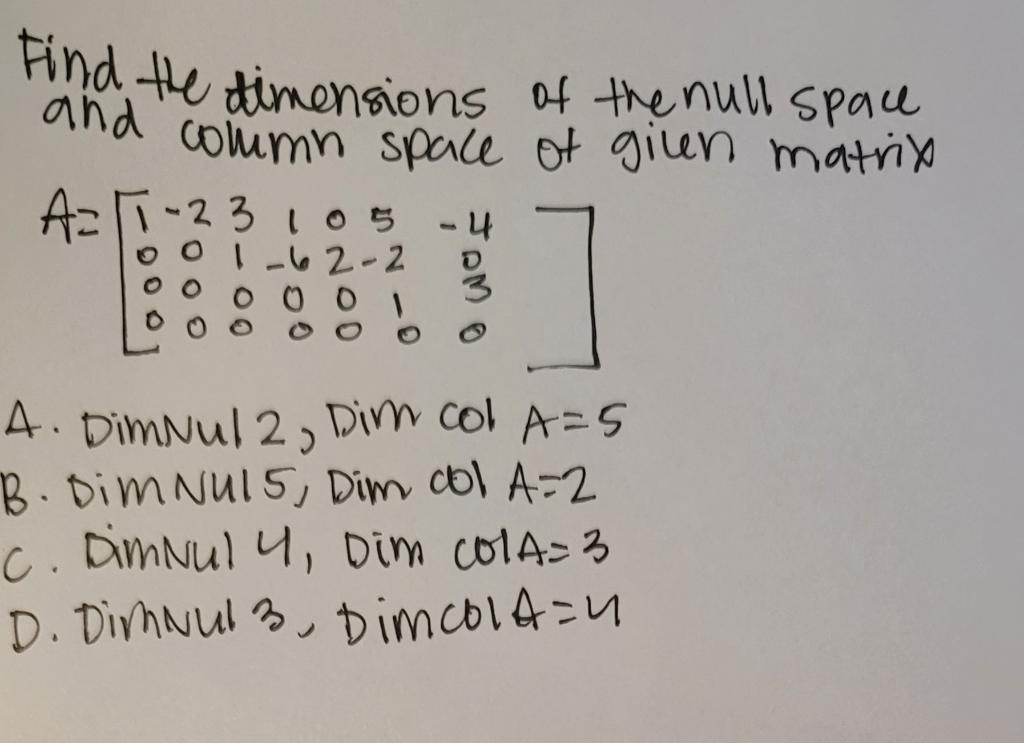 Solved Find the dimensions of the null space and column | Chegg.com