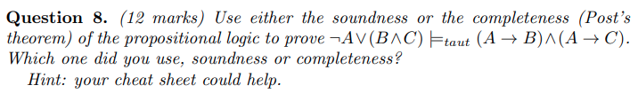 Solved Question 8. (12 marks) Use either the soundness or | Chegg.com