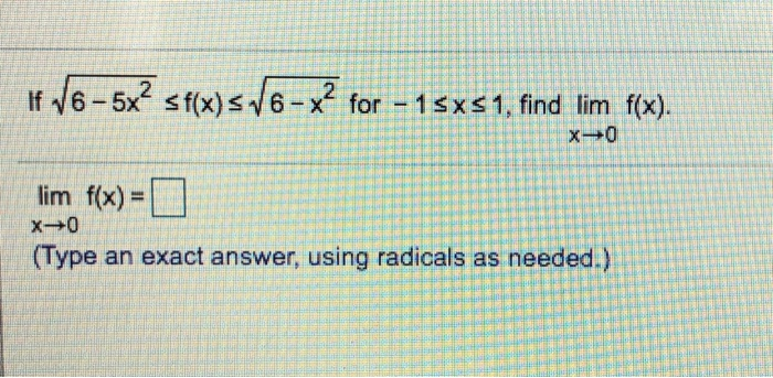 Solved lim f(x) Type an exact answer, using radicals as | Chegg.com