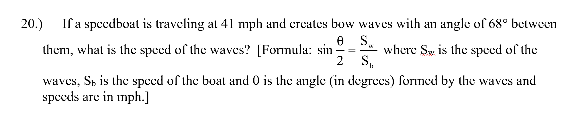 Solved 20.) If a speedboat is traveling at 41mph and creates | Chegg.com