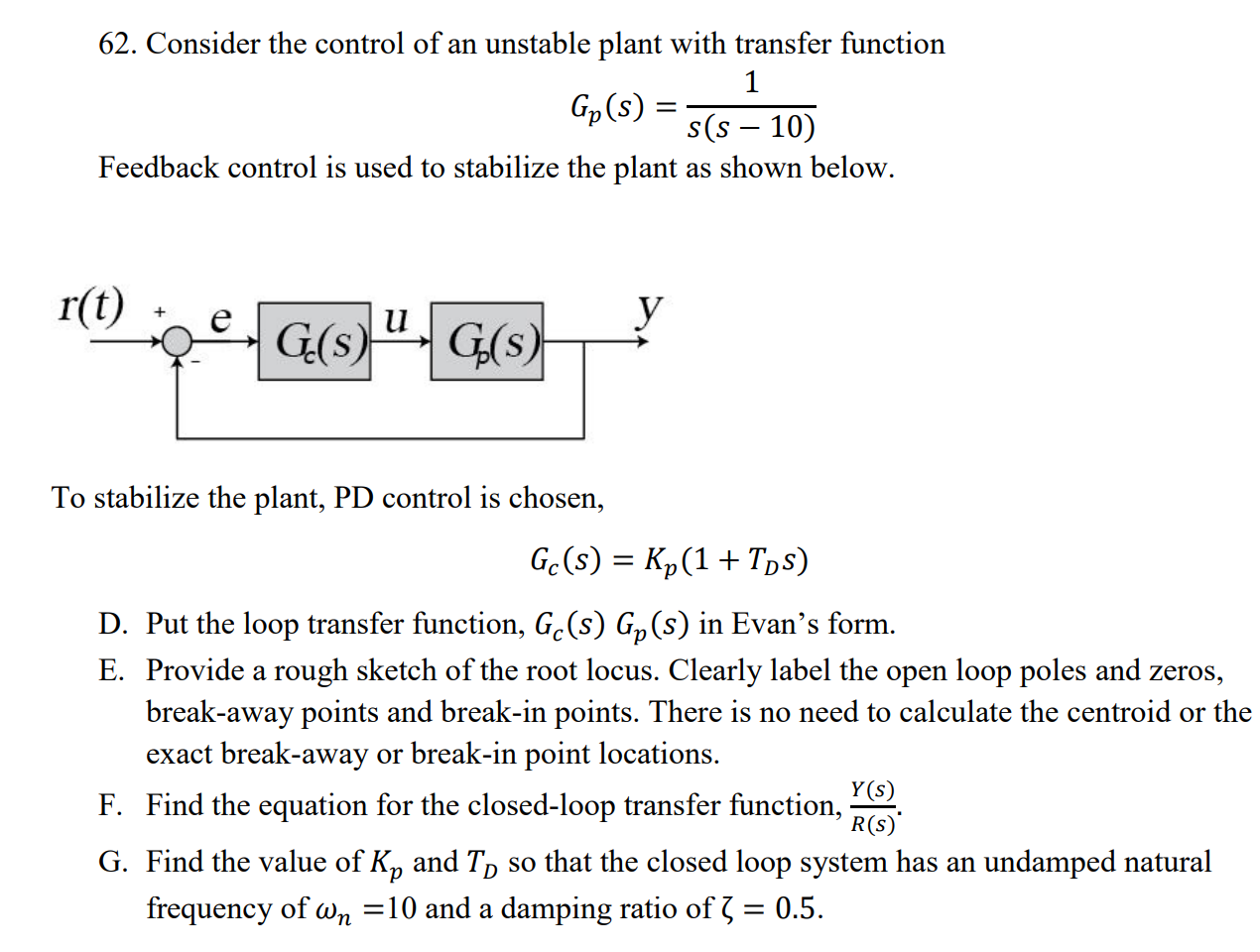 Solved 62. Consider the control of an unstable plant with | Chegg.com