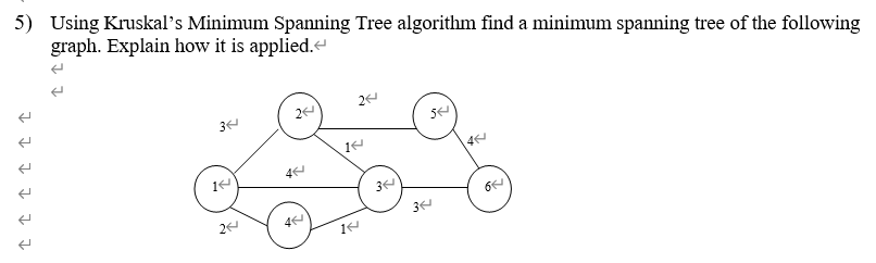 Solved 5) Using Kruskal's Minimum Spanning Tree algorithm | Chegg.com