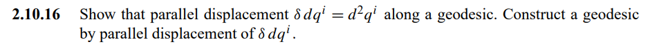 Solved Show that parallel displacement \delta dqi = ﻿d2qi | Chegg.com