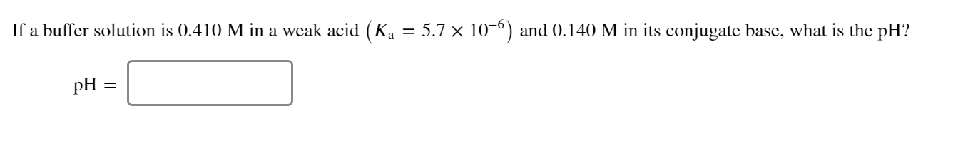 Solved If a buffer solution is 0.410 M in a weak acid (Ka = | Chegg.com
