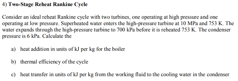 Solved 4) Two-Stage Reheat Rankine Cycle Consider an ideal | Chegg.com