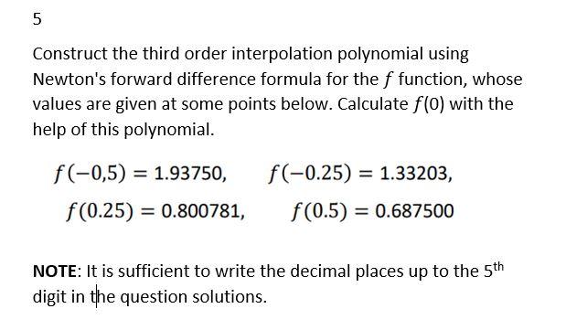 Solved 5 Construct the third order interpolation polynomial | Chegg.com
