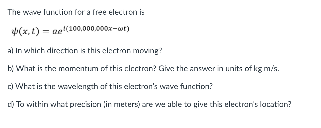 Solved The wave function for a free electron is +(x,t) = ae | Chegg.com