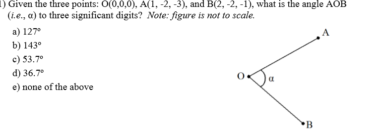 Solved A 1) Given the three points: 0(0,0,0), A(1, -2, -3), | Chegg.com