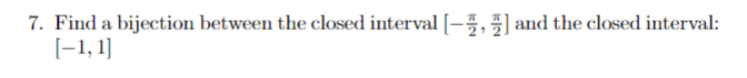 Solved 7. Find a bijection between the closed interval | Chegg.com