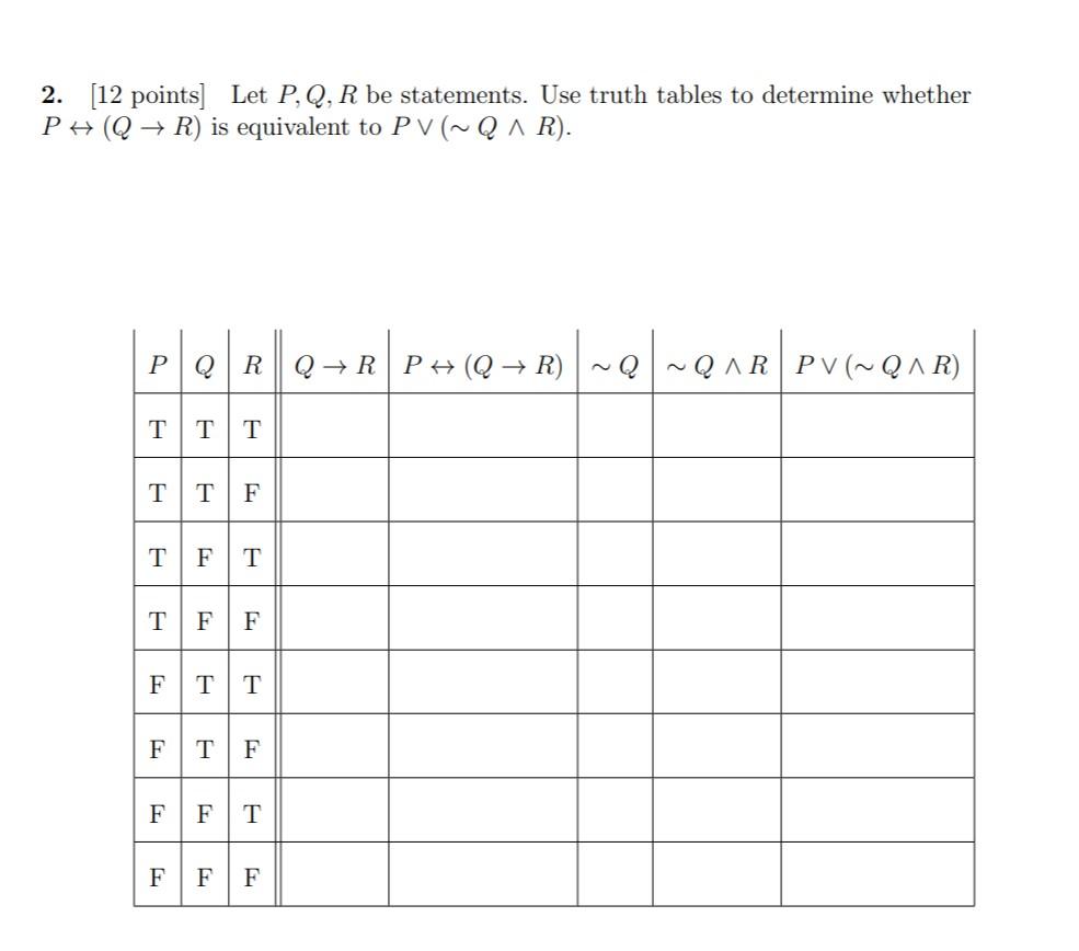 Solved 2. [12 points) Let P, Q, R be statements. Use truth | Chegg.com