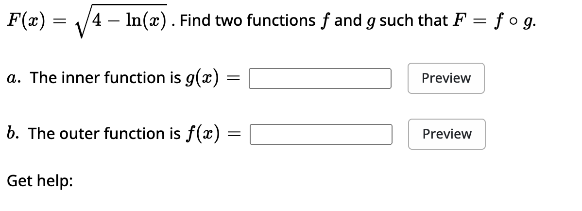 Solved F(x)=4−ln(x). Find two functions f and g such that | Chegg.com