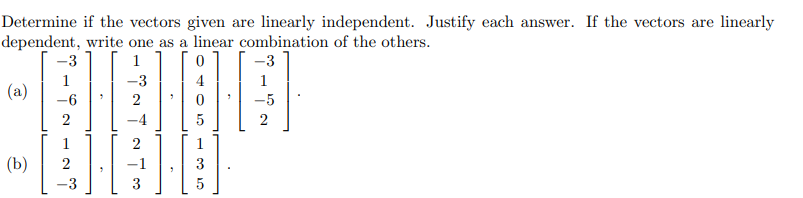 Solved Determine if the vectors given are linearly | Chegg.com