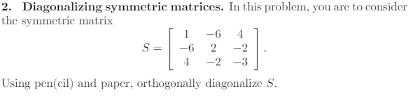 Solved 2. Diagonalizing symmetric matrices. In this problem, | Chegg.com