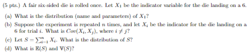 Solved (5 pts.) A fair six-sided die is rolled once. Let X, | Chegg.com