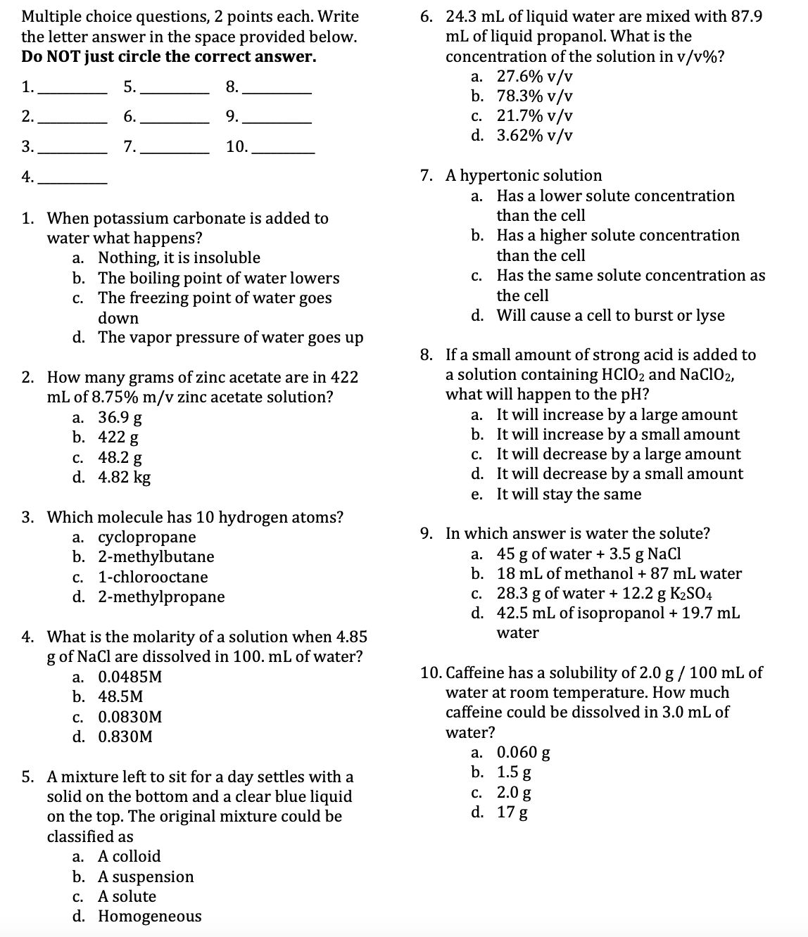 [Solved]: Multiple choice questions, 2 points each. Write t