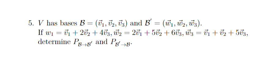 Solved V has bases B=(v1,v2,v3) and B′=(w1,w2,w3). If | Chegg.com