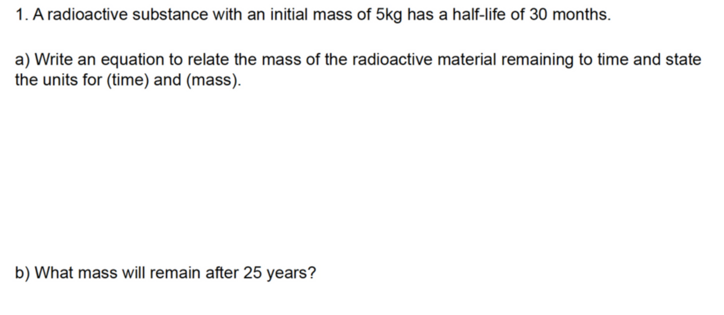 Solved 1. A radioactive substance with an initial mass of 5 | Chegg.com