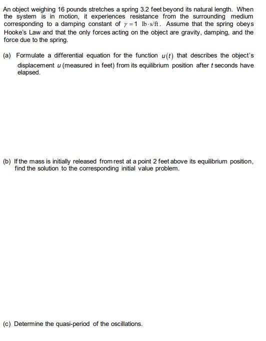 Solved An object weighing 16 pounds stretches a spring 3.2 | Chegg.com