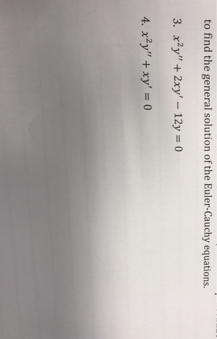 Solved to find the general solution of the Euler-Cauchy | Chegg.com