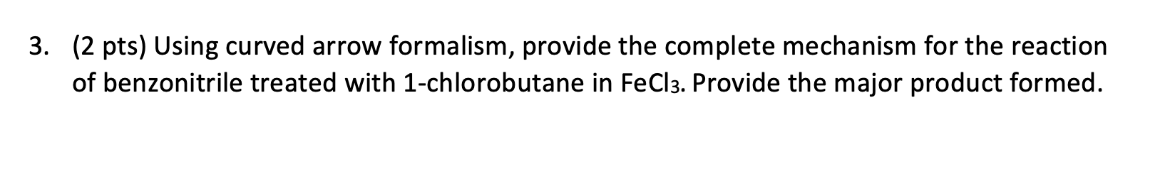 Solved 3. (2 pts) Using curved arrow formalism, provide the | Chegg.com