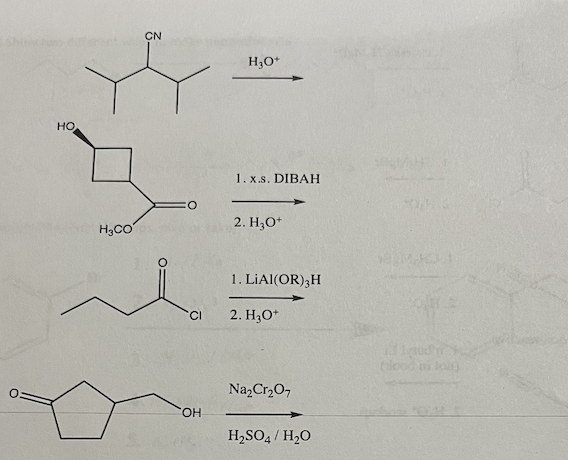 Solved CN H3O+ HO 1. x.s. DIBAH o нсо 2. H20+ 1. LiAl(OR)3H | Chegg.com