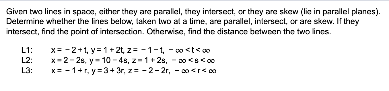 Solved Given two lines in space, either they are parallel, | Chegg.com