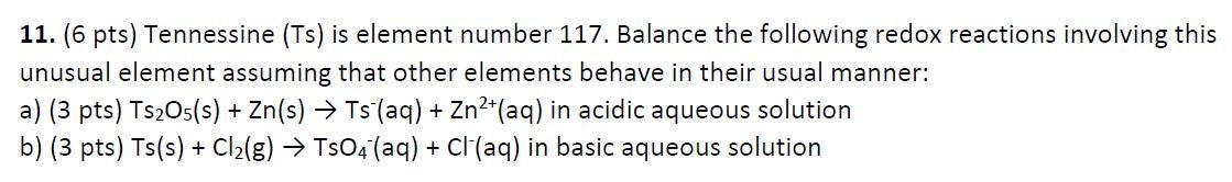 Solved 11. (6 pts) Tennessine (Ts) is element number 117. | Chegg.com