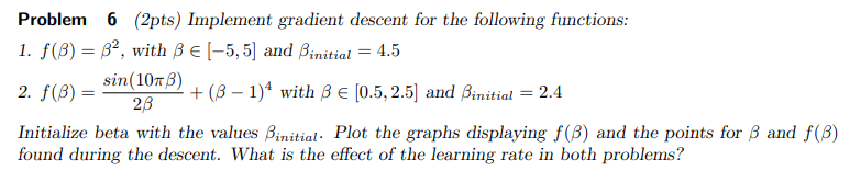 Problem 6 (2pts) Implement gradient descent for the | Chegg.com