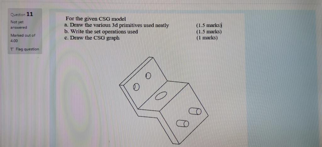 For the given CSG model a. Draw the various 3 d | Chegg.com