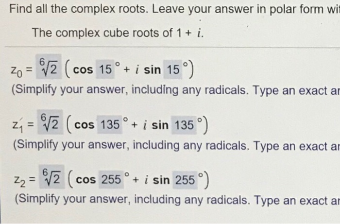 Solved Find all the complex roots. Leave your answer in | Chegg.com
