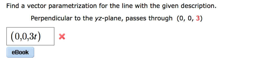 Solved Find A Vector Parametrization For The Line With The
