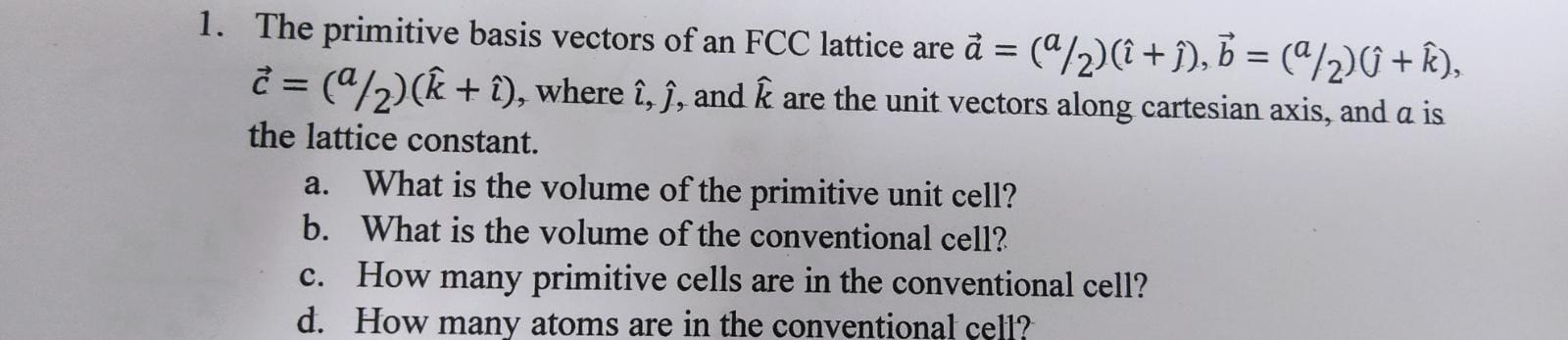 Solved 1. The primitive basis vectors of an FCC lattice are | Chegg.com
