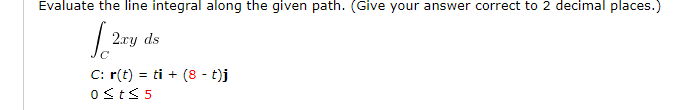 Solved Evaluate the line integral along the given path. | Chegg.com